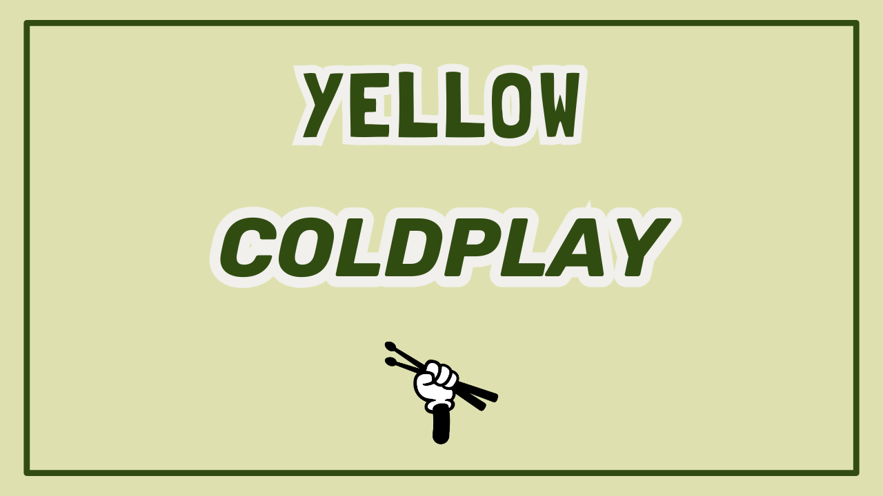 YELLOW - Coldplay (PARTITURA BATERÍA) - HiDrums